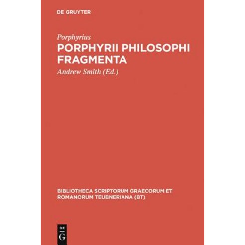 Porphyrii Philosophi Fragmenta: Fragmenta Arabica David Wasserstein ...