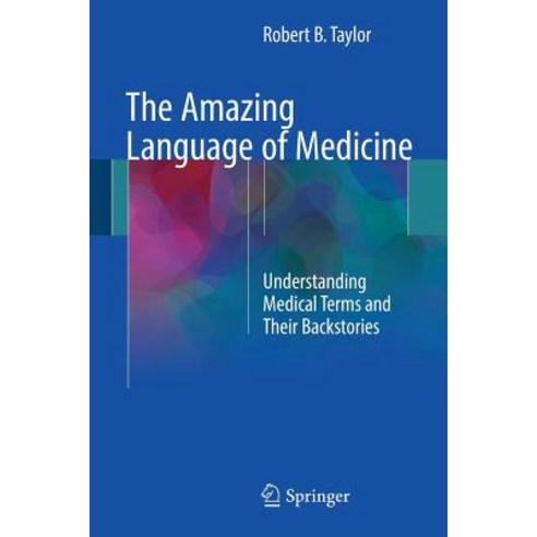 The Amazing Language of Medicine: Understanding Medical Terms and Their ...