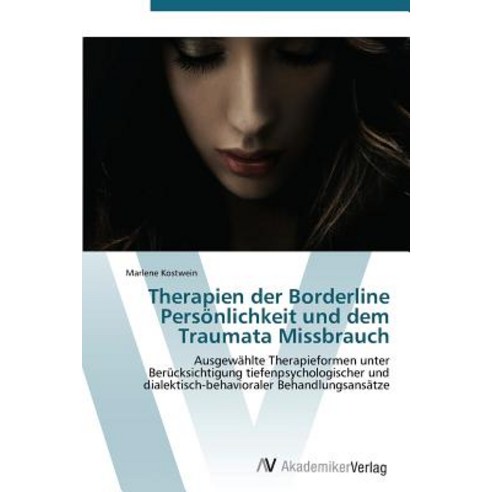 Therapien Der Borderline Personlichkeit Und Dem Traumata Missbrauch ...