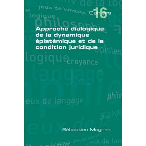 Approche Dialogique de la Dynamique Epistemique Et de la Condition ...