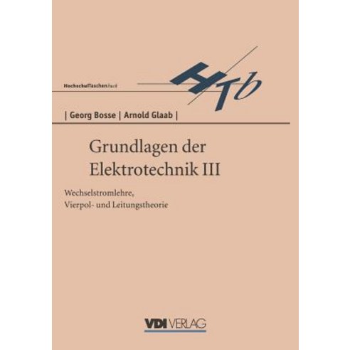 Grundlagen Der Elektrotechnik III: Wechselstromlehre Vierpol- Und ...