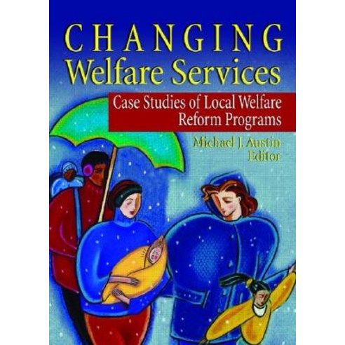 Changing Welfare Services: Case Studies of Local Welfare Reform ...