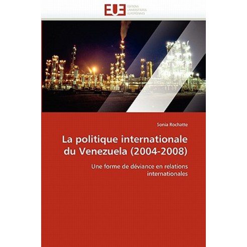 La Politique Internationale Du Venezuela (2004-2008) Paperback, Univ ...