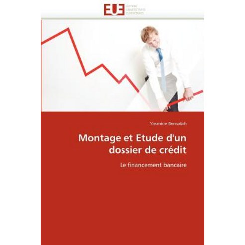 Montage Et Etude D''''Un Dossier de Credit Paperback, Univ Europeenne ...
