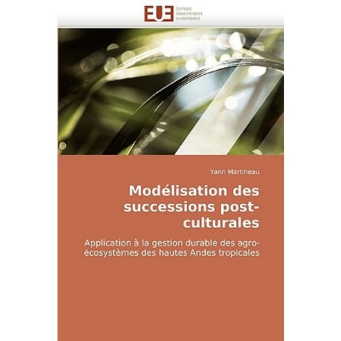 Modelisation Des Successions Post-Culturales = Moda(c)Lisation Des Successions