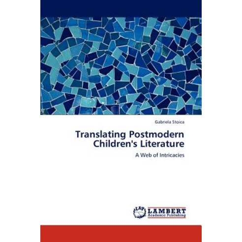 Translating Postmodern Children''s Literature Paperback, LAP Lambert Academic Publishing - 가격 변동 ...