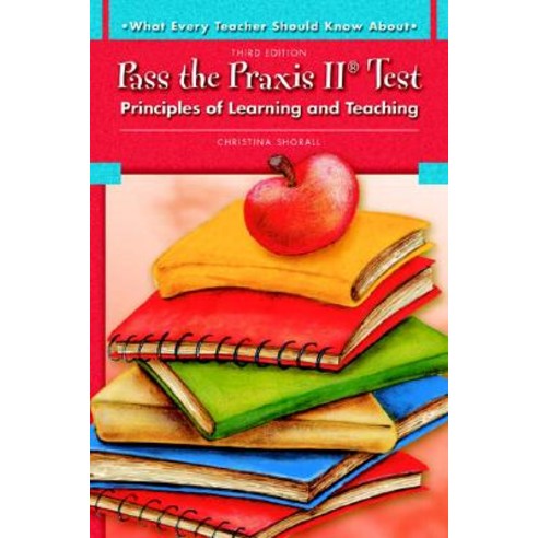 Pass the Praxis II Test: Principles of Learning and Teaching Paperback ...