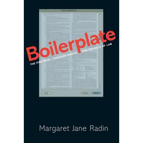 Boilerplate: The Fine Print Vanishing Rights and the Rule of Law ...