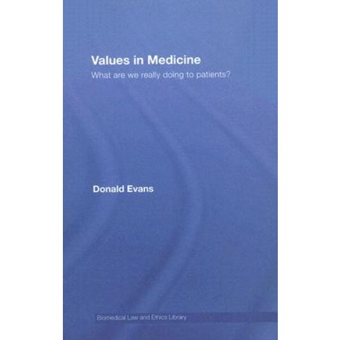 Values in Medicine: What Are We Really Doing to Patients? Hardcover ...