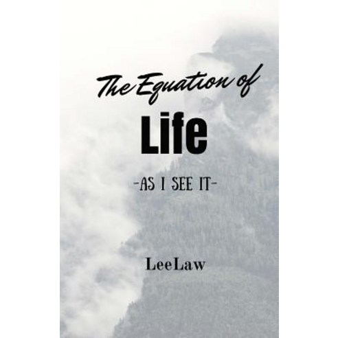 The Equation of Life: As I See It Paperback, Createspace Independent ...