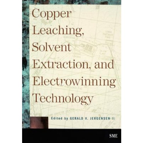 Copper Leaching Solvent Extraction and Electrowinning Technology ...