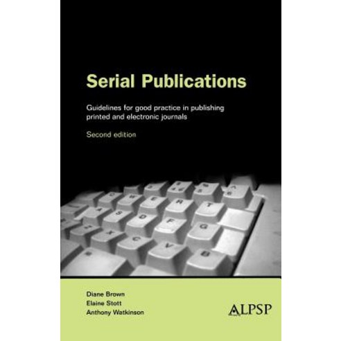 Serial Publications: Guidelines for Good Practice in Publishing Printed ...