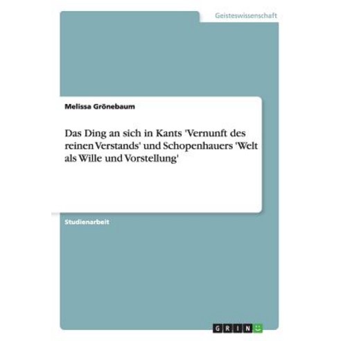 Das Ding an Sich in Kants ''Vernunft Des Reinen Verstands'' Und ...