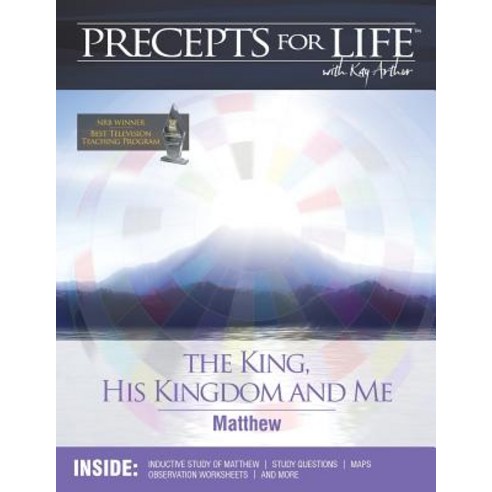 Precepts for Life Study Companion: The King His Kingdom and Me (Matthew ...