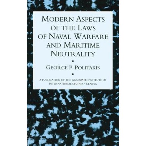 Modern Aspects of the Laws of Naval Warfare and Maritime Neutrality ...