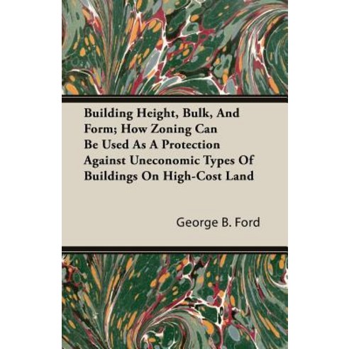 Building Height Bulk and Form; How Zoning Can Be Used as a Protection ...