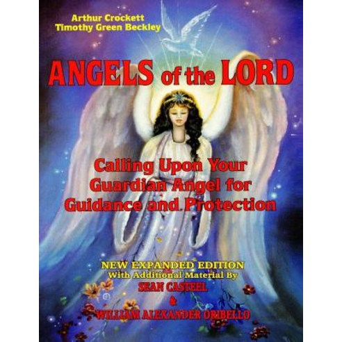 Angels of the Lord - Expanded Edition: Calling Upon Your Guardian Angel ...