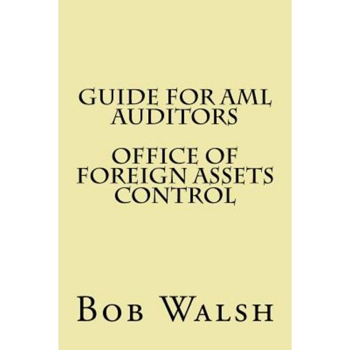 Guide for AML Auditors - Office of Foreign Assets Control Paperback ...