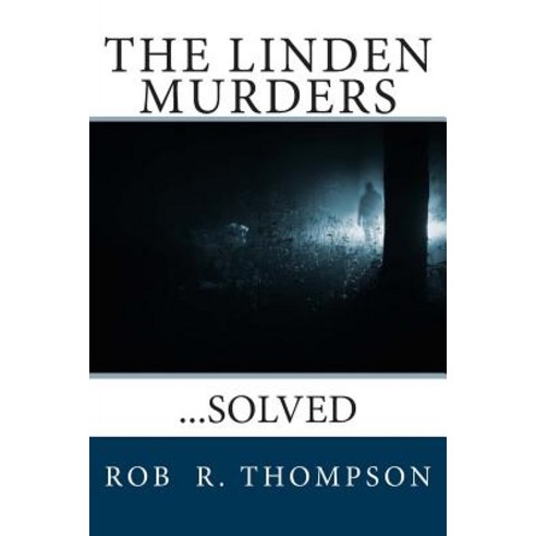 The Linden Murders: ...Solved Paperback, Createspace Independent ...