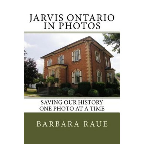 Jarvis Ontario in Photos: Saving Our History One Photo at a Time ...