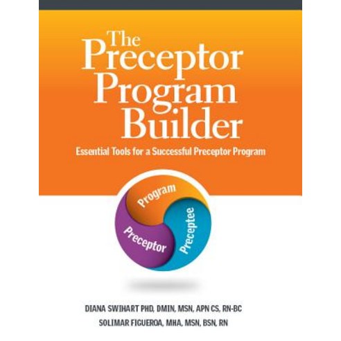 Preceptor Program Builder: Essential Tools for a Successful Preceptor ...