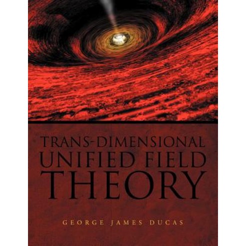 Trans-Dimensional Unified Field Theory Paperback, Xlibris - 가격 변동 추적 그래프 - 역대가