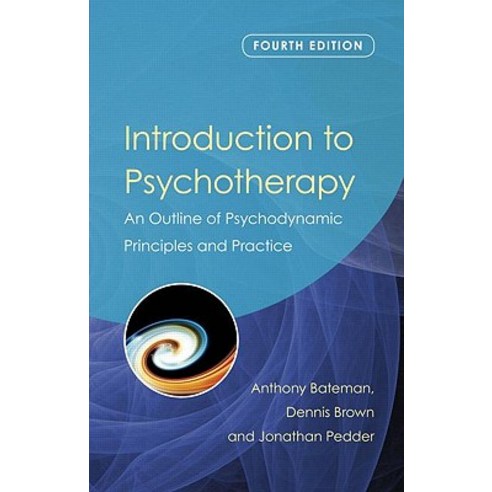 Introduction to Psychotherapy: An Outline of Psychodynamic Principles ...