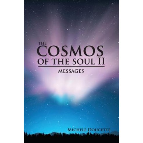 The Cosmos of the Soul II: Messages Paperback, Saint Clair Publications ...