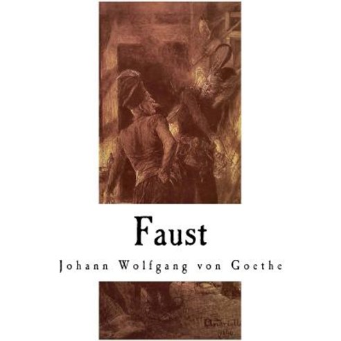 Faust: A Classic German Legend Paperback, Createspace Independent ...