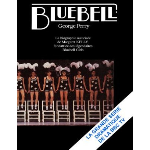 Bluebell: La Biographie Autorisee de Miss Bluebell. Fondatrice Des ...