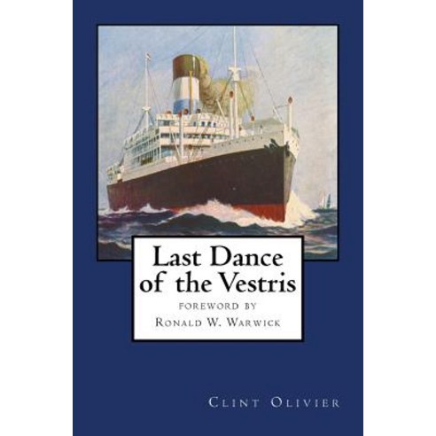 Last Dance of the Vestris: With a Foreword by Commodore Ronald W ...