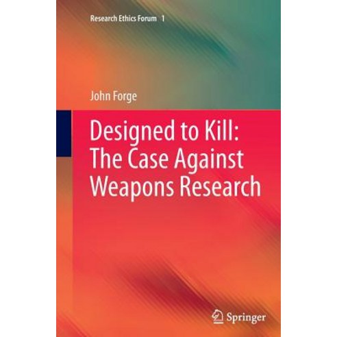 Designed to Kill: The Case Against Weapons Research Paperback, Springer ...