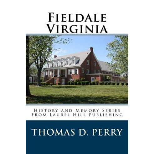 Fieldale Virginia Paperback, Createspace Independent Publishing ...