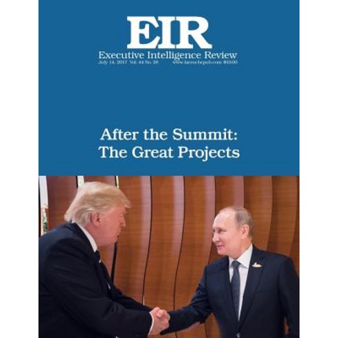 After the Summit: The Great Projects: Executive Intelligence Review; Volume 44