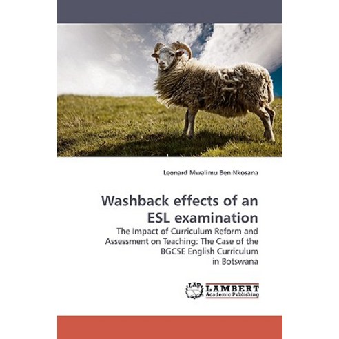 Washback Effects of an ESL Examination Paperback, LAP Lambert Academic Publishi