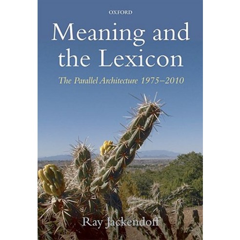 Meaning and the Lexicon: The Parallel Architecture 1975-2010 Hardcover ...