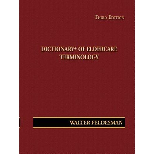 Dictionary+ of Eldercare Terminology Paperback, Walter Feldesman - 가격 ...