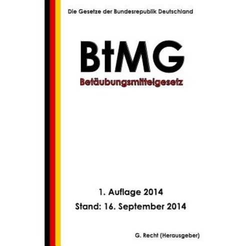 Betaubungsmittelgesetz - Btmg Paperback, Createspace Independent ...