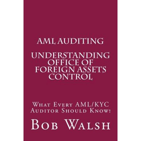 AML Auditing - Understanding Office of Foreign Assets Control Paperback ...