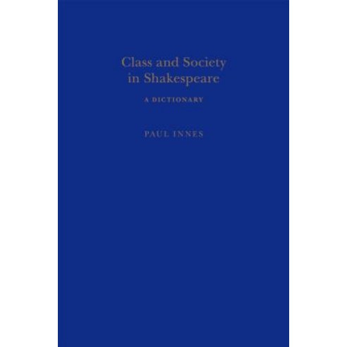 Class and Society in Shakespeare: A Dictionary Hardcover, Continuum ...