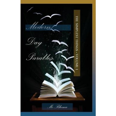 Modern Day Parables Volume 1: The Simplest Things Paperback, Monique ...
