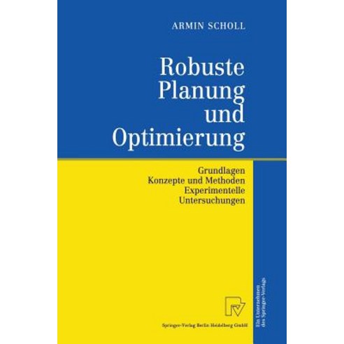 Robuste Planung Und Optimierung: Grundlagen - Konzepte Und Methoden ...