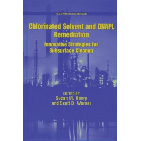 Chlorinated Solvent and Dnapl Remediation: Innovative Strategies for ...