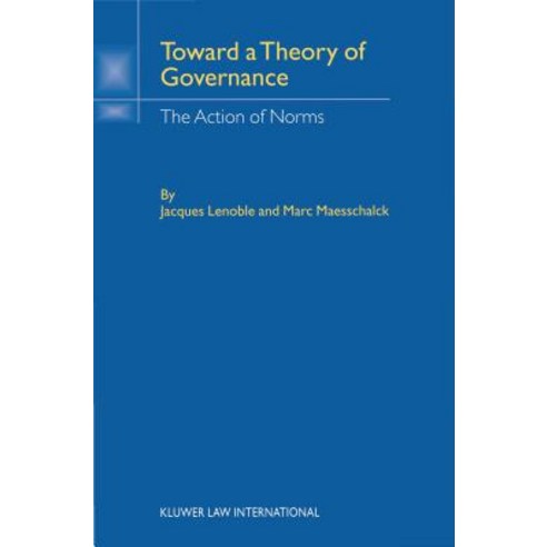Toward Theory of Governance: The Action of Norms Hardcover, Kluwer Law ...