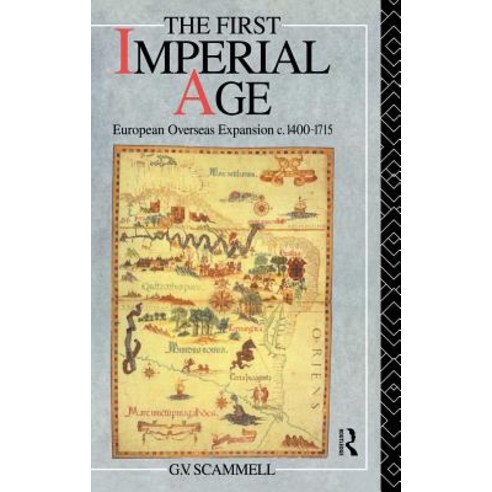 The First Imperial Age: European Overseas Expansion 1500-1715 Hardcover ...