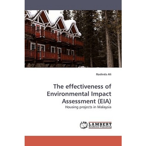 The Effectiveness of Environmental Impact Assessment (Eia) Paperback, LAP Lambe