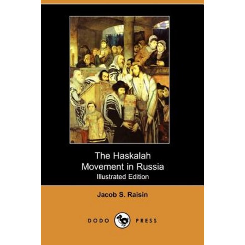 The Haskalah Movement in Russia (Illustrated Edition) (Dodo Press ...