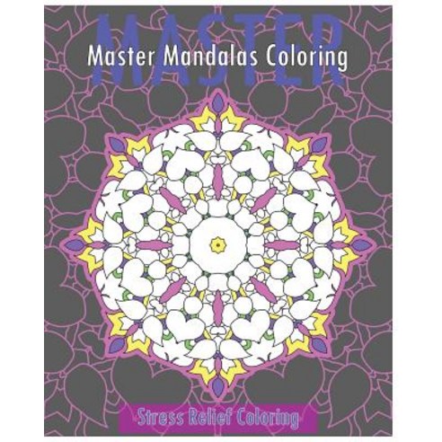 Master Mandalas (Stress Relief Coloring Book) Paperback, Createspace ...