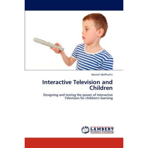 Interactive Television and Children Paperback, LAP Lambert Academic Publishing