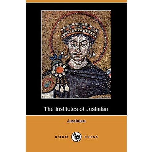 The Institutes of Justinian (Dodo Press) Paperback, Dodo Press - 가격 변동 ...